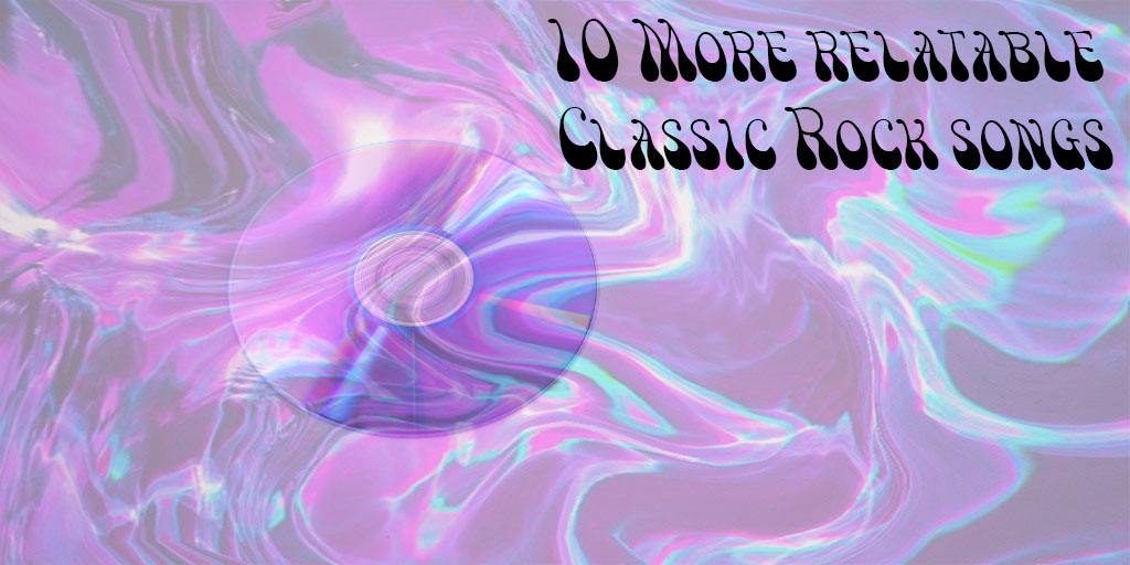 10 More Relatable Classic Rock Lyrics – The Diversity of Classic Rock
