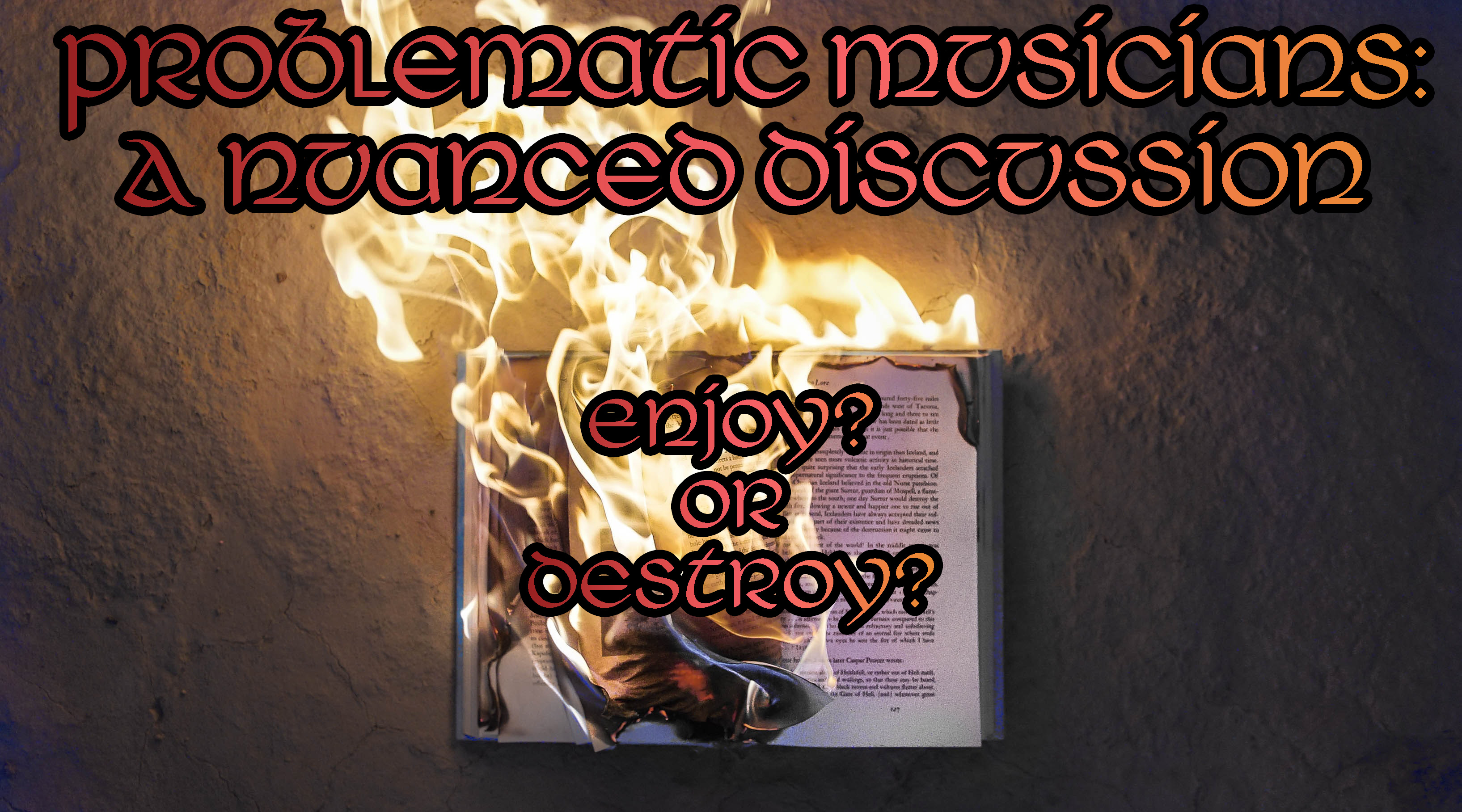 Music by “Problematic” Artists: Enjoy or Destroy? – The Diversity of ...