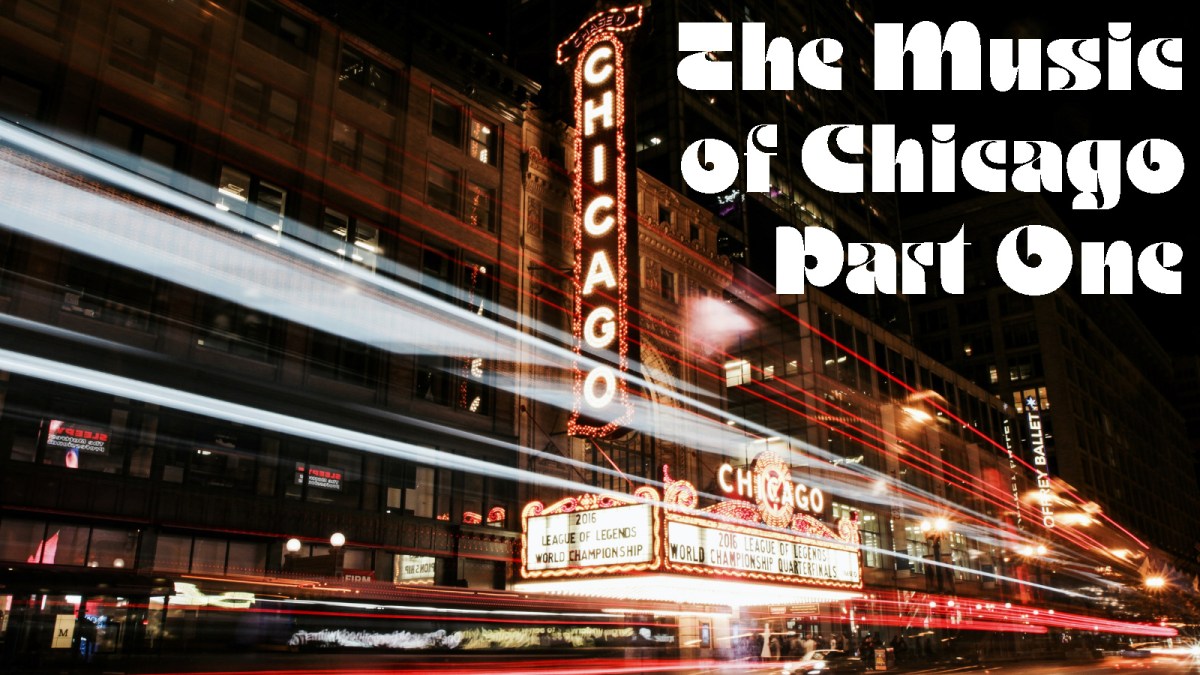 The Music of Chicago: 30s-70s – The Diversity of Classic Rock
