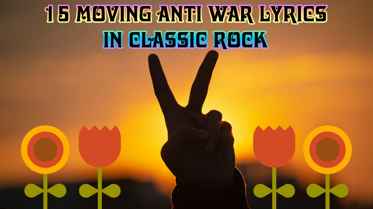 15 Moving Anti-War Lyrics in Classic Rock – The Diversity of Classic Rock