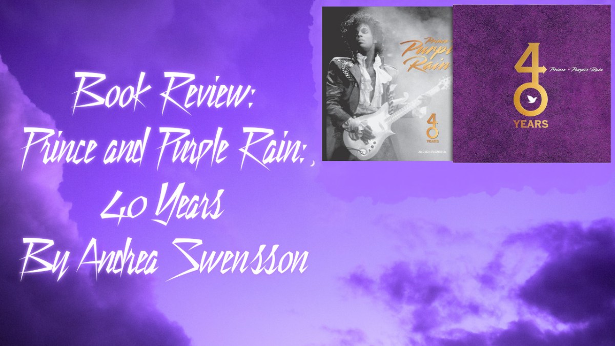 Book Review: Prince and Purple Rain: 40 Years by Andrea Swensson – The ...