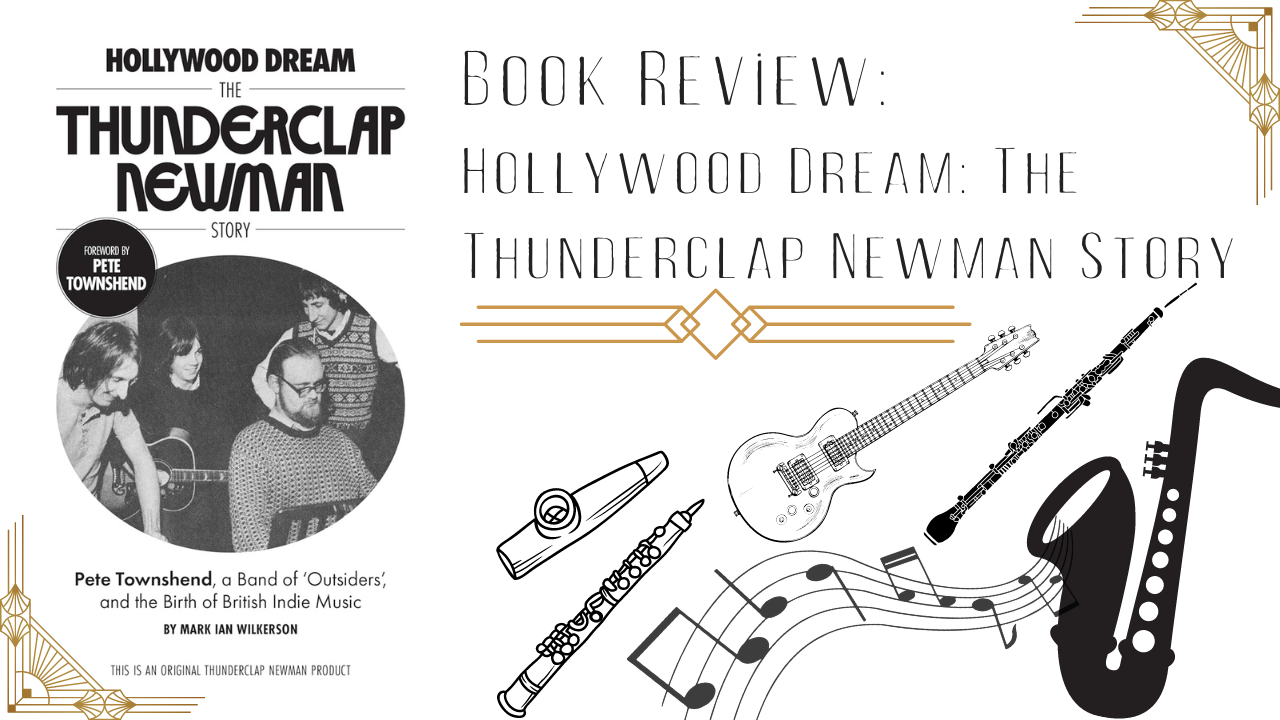 Book Review: Hollywood Dream: The Thunderclap Newman Story by Mark Ian ...